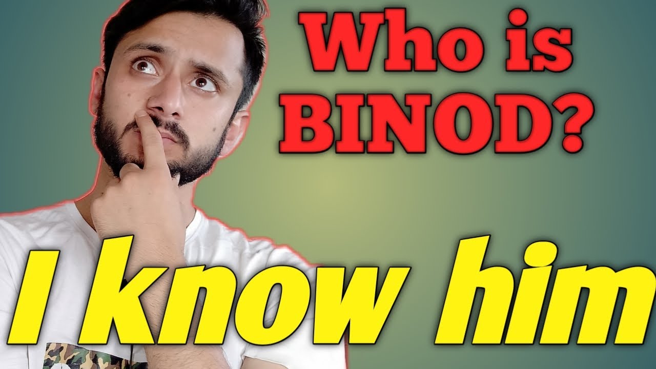 Who is Binod 🤣? Full detailed vedio about Binod. - YouTube