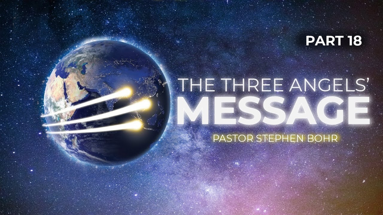 18. The Patience of the Saints || 3 Angels Message Series - YouTube