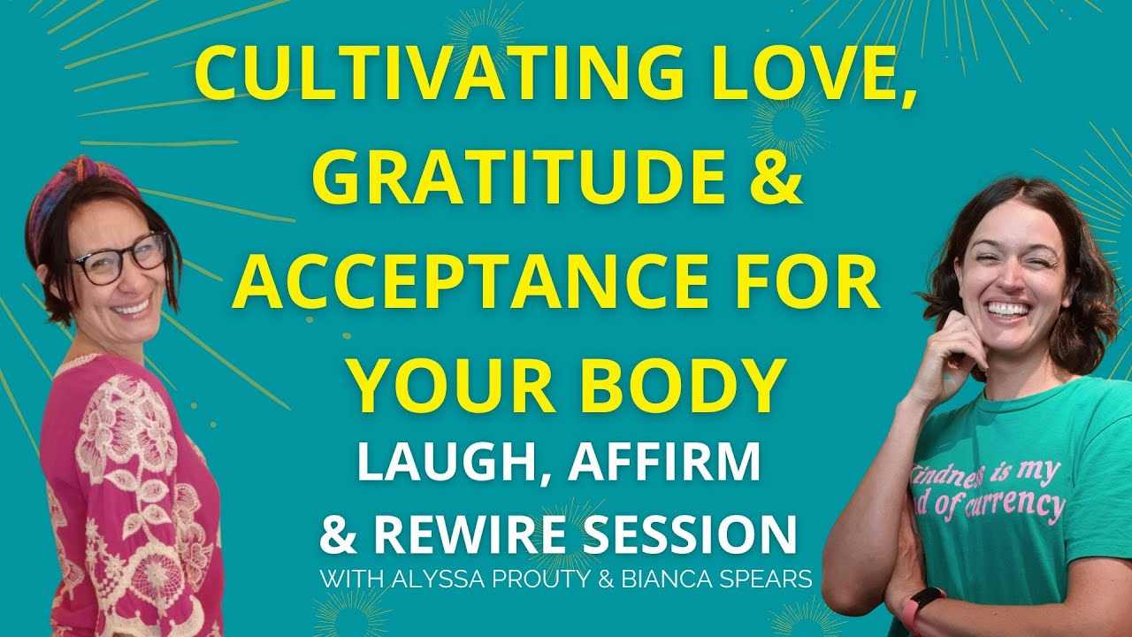 Laugh, Affirm & Rewire - Cultivating Gratitude, Love & Acceptance For ...