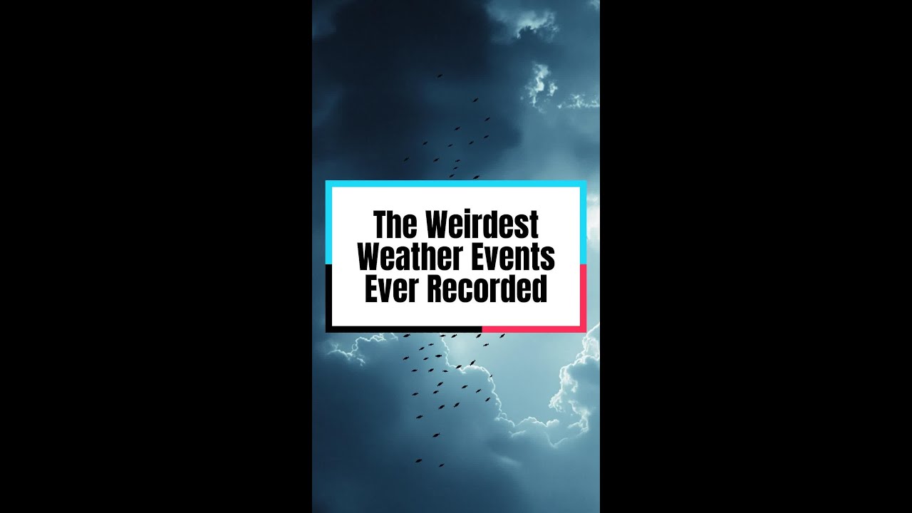 The Weirdest Weather Events Ever Recorded - YouTube