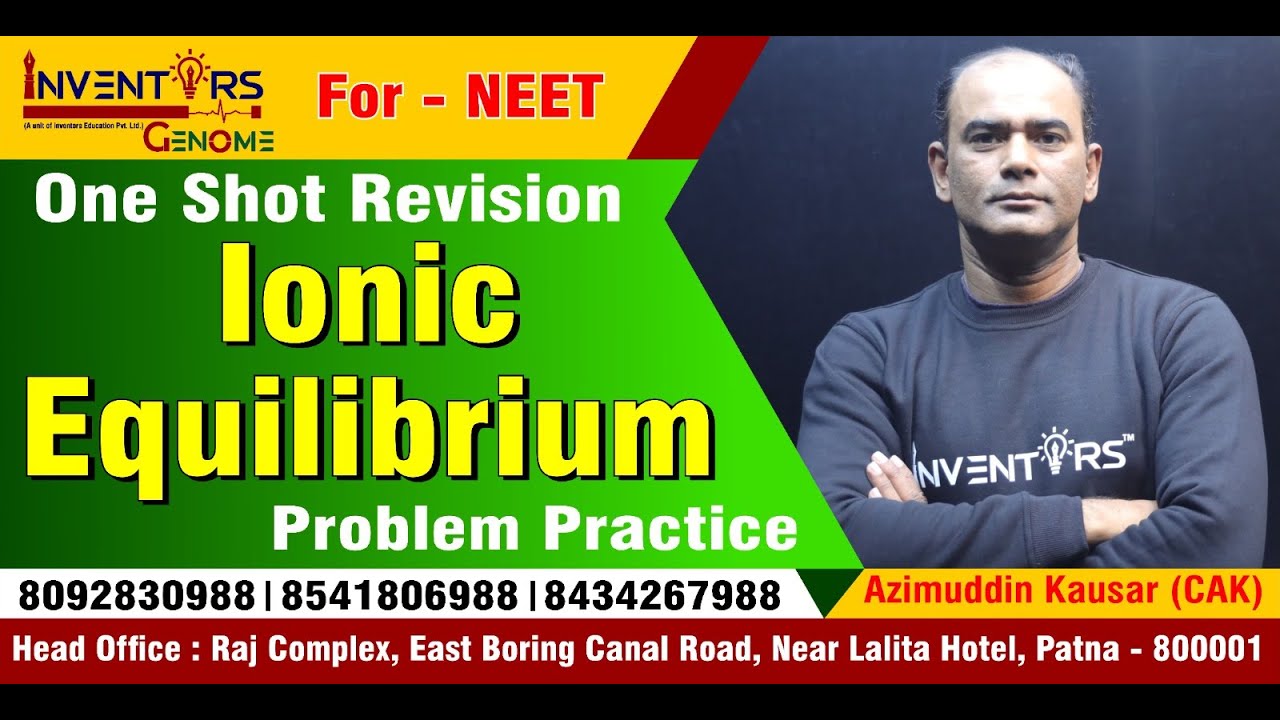 Ionic Equilibrium Problem Practice || NEET || CAK SIR || Inventors ...
