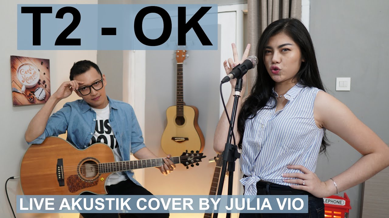 OK - T2 ( LIVE ACOUSTIC COVER BY JULIA VIO ) - YouTube