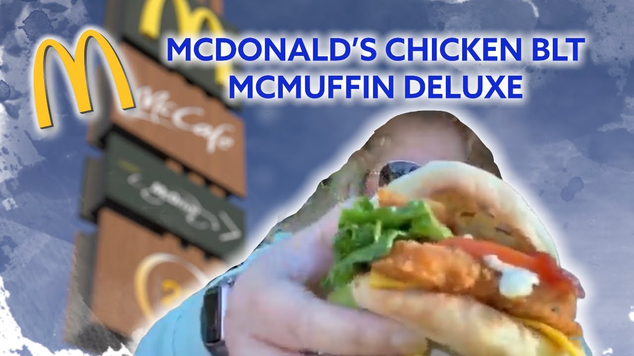 McDonald’s Chicken BLT McMuffin Deluxe - YouTube