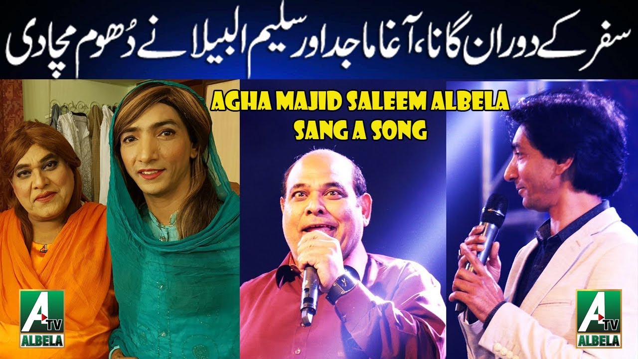 Agha Majid Saleem Albela Ayub Mirza and Shajar Abbas sang the song and ...