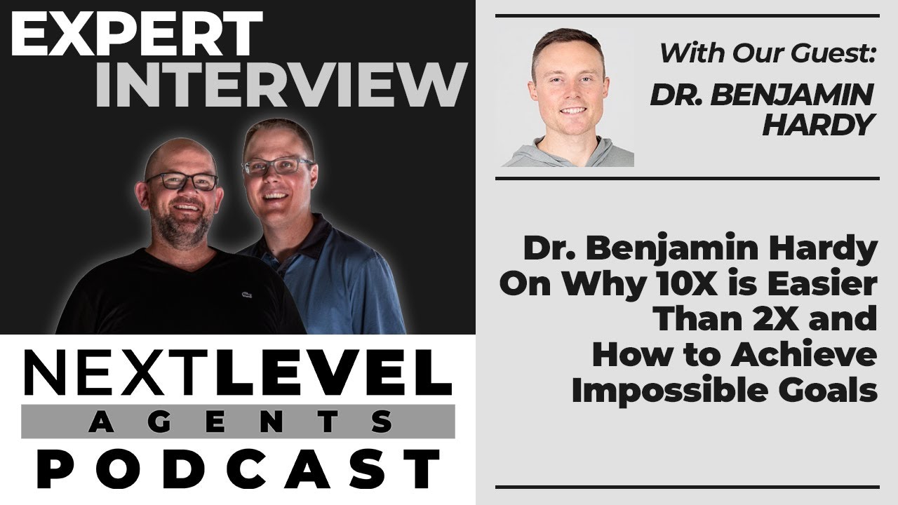 Dr. Benjamin Hardy On Why 10X is Easier Than 2X and How to Achieve ...