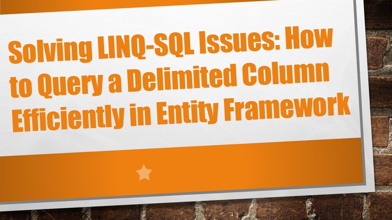 Solving Linq Sql Issues How To Query A Delimited Column Efficiently In