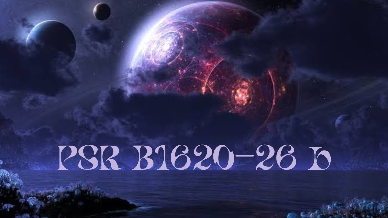 Discover PSR B1620-26 b: The Oldest Known Exoplanet in the Universe's ...