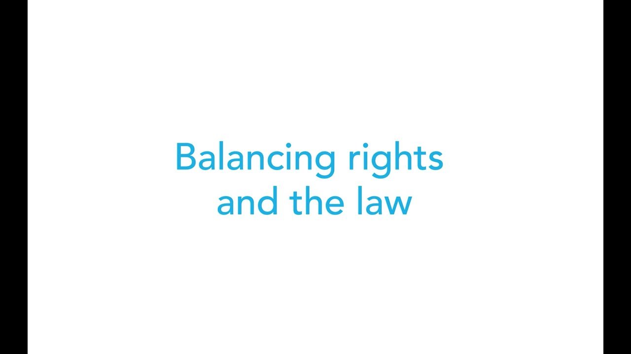 Balancing rights and the law - YouTube