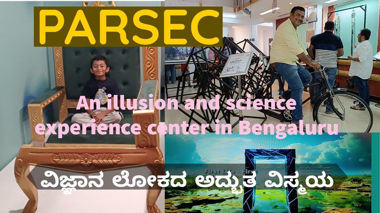 PARSEC An amazing science experience center in Bengaluru ವಿಜ್ಞಾನ ವಿಸ್ಮಯ ...