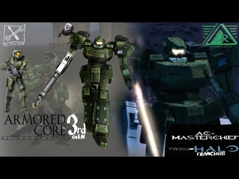 Armored Core Re-Generation (Gen 3) - AC custom Build Ep1- MASTERCHIEF ...