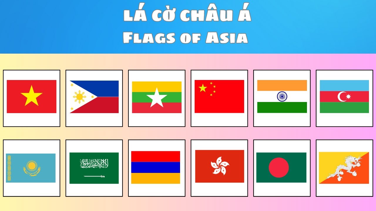 Dạy bé học Tên và Quốc kỳ các nước Châu Á (Asia) | Names and Flags of ...