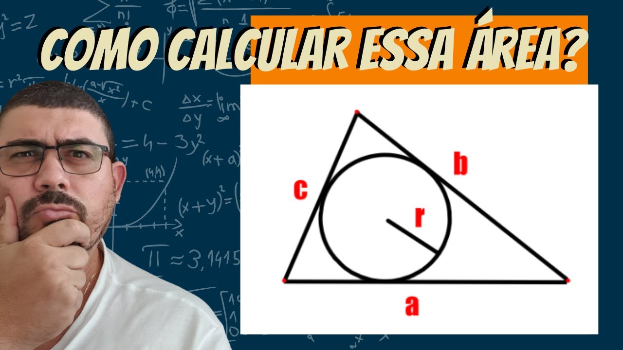 COMO CALCULAR A ÁREA DESSE TRIÂNGULO? ÁREA = (SEMIPERÍMETRO) × (RAIO ...