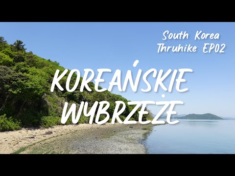 South Korea thruhike EP02 | Prom na Wando, koreańskie wybrzeże, Namparang Trail i pierwsza świątynia