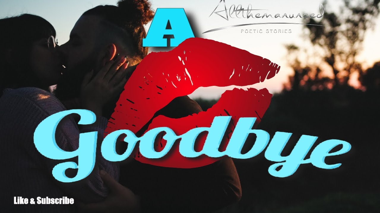 💋 A Kiss Goodbye 💋 #spokenword #love #romantic #exotic #imagination # ...