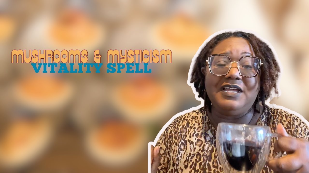 Mushrooms & Mysticism: Vitality Spell - YouTube