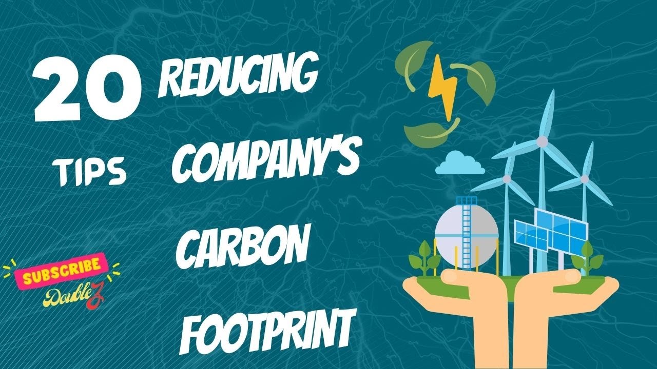 20 practical tips for reducing your company's carbon footprint and ...