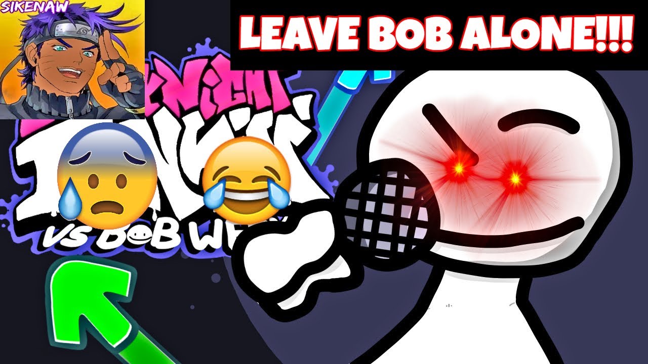 DONT UPSET BOB LOL!!! | Friday Night Funkin - BOB Mod - YouTube