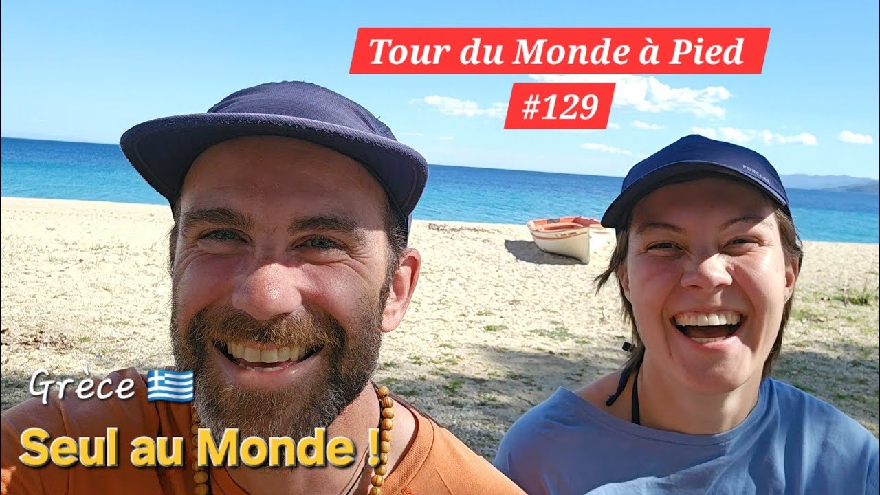 TOUR DU MONDE À PIED #129 : Seul au Monde ! Grèce 🇬🇷 - YouTube