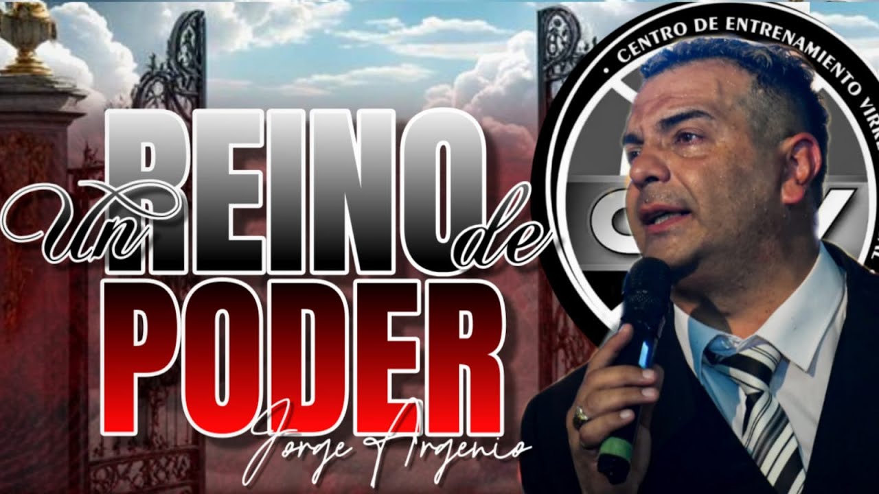 "UN REINO DE PODER" Ap Jorge Argenio. - YouTube