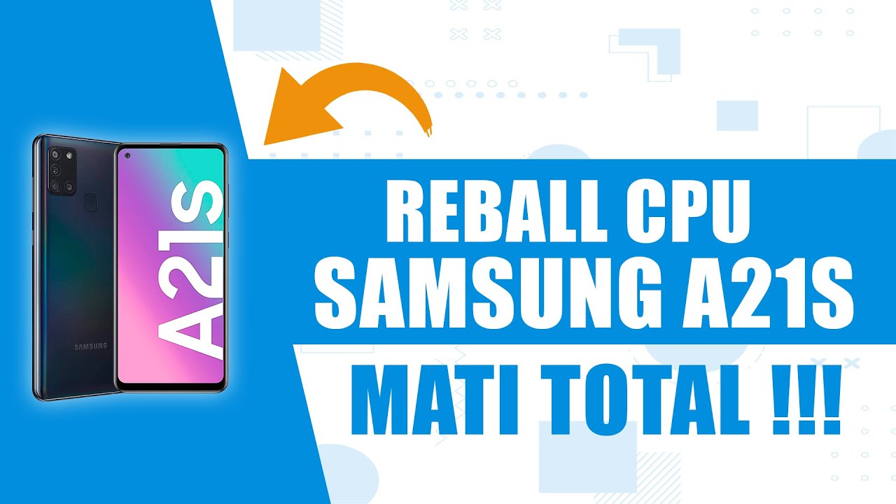 REBALL CPU SAMSUNG A21S MATI TOTAL !!! - YouTube
