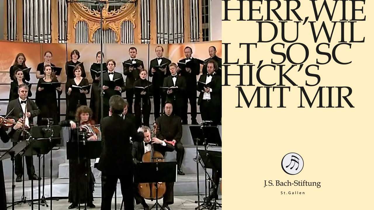 J.S. Bach - Chorus and Recitative "Herr, wie du willt, so schick's mit ...