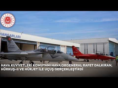 Hava Kuvvetleri Komutanı Hava Orgeneral Rafet Dalkıran, HÜRKUŞ-II ve HÜRJET ile Uçuş Gerçekleştirdi