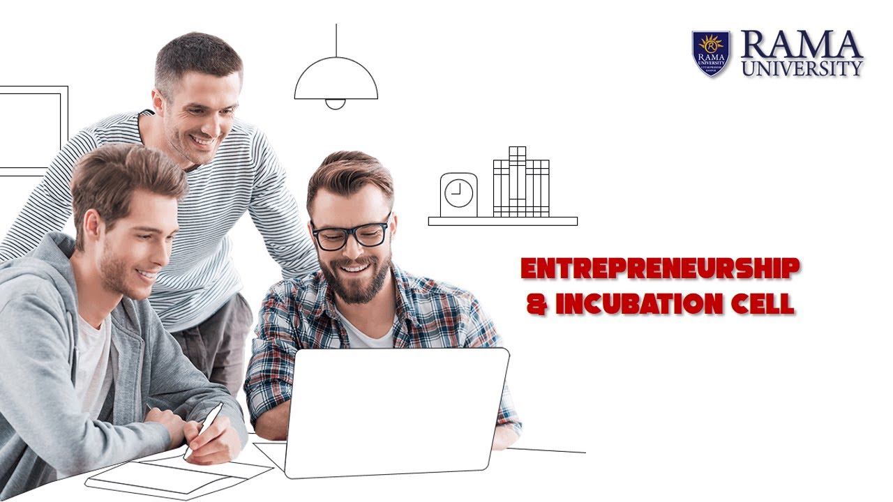ENTREPRENEURSHIP & INCUBATION CELL (RAMA UNIVERSITY) - YouTube