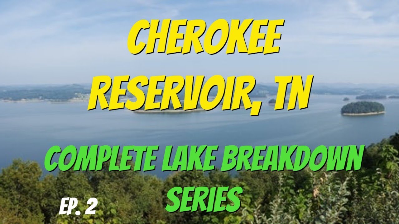 Cherokee Reservoir, TN - Complete Lake Breakdown - Find the Bass Fast ...