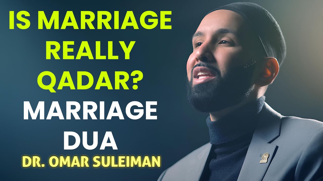 Whoever Wants To Get Married Should Recite This Dua! Dr. Omar Suleiman ...