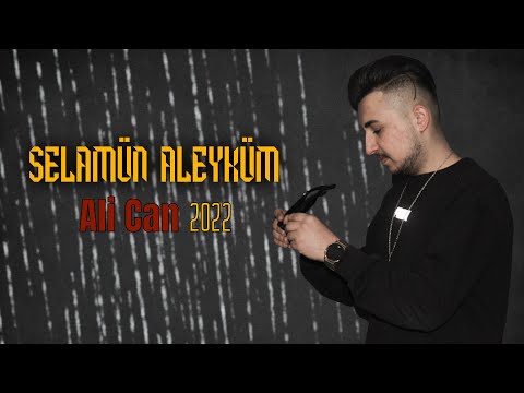 Selamün Aleyküm   Ali Can 2022