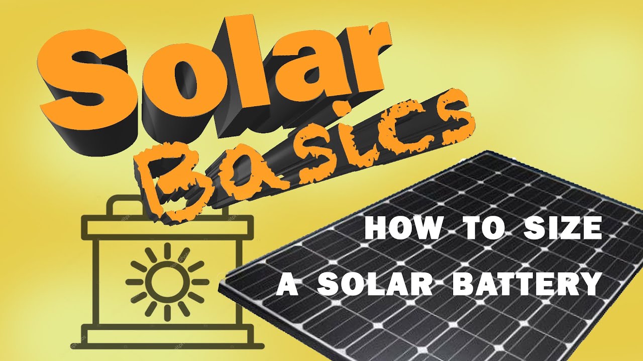 Solar Basics How To Size A Solar Battery YouTube solar-basics-how-to-size-a-solar-battery-youtube