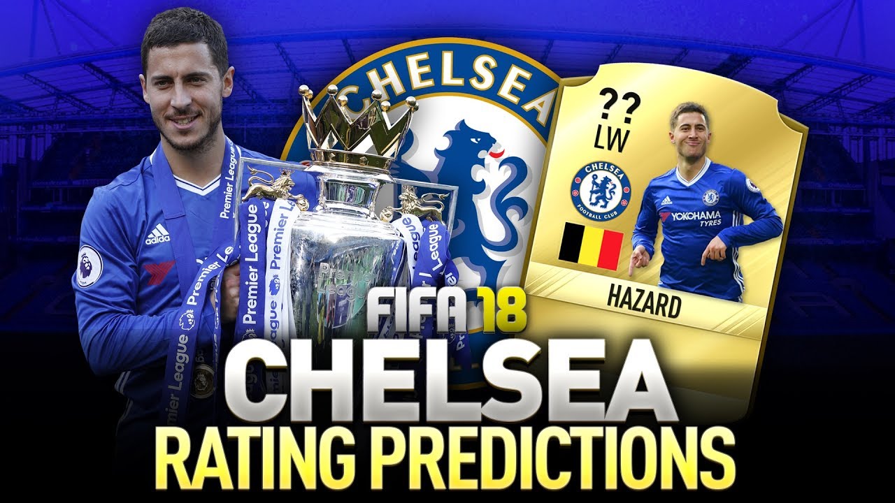 FIFA 18 | CHELSEA FC RATING PREDICTIONS (Przewidywane oceny) - YouTube