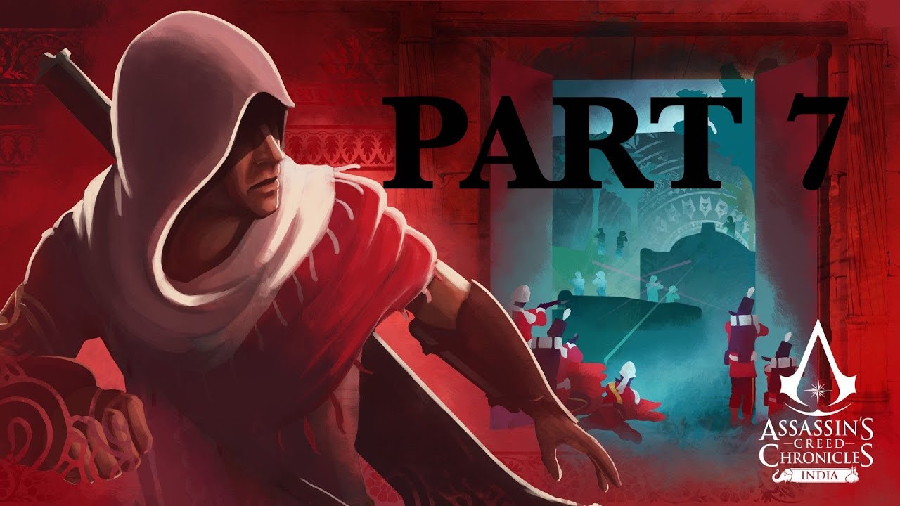 Assassins Creed Chronicles India Walkthrough Gameplay Part 7 Full