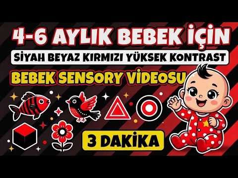 4-6 Aylık Bebek İçin Siyah Beyaz Kırmızı Yüksek Kontrast Video | 3 Dakika Baby Sensory