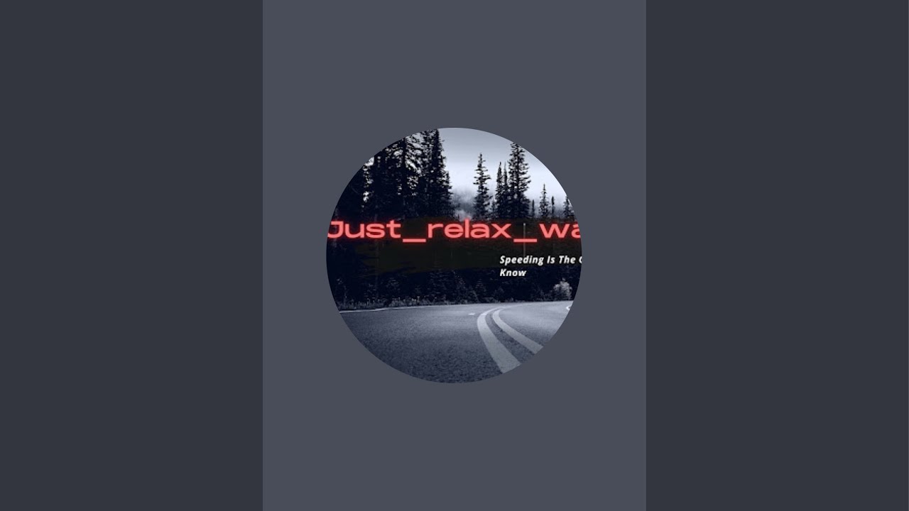 Just_relax_watch is live! - YouTube
