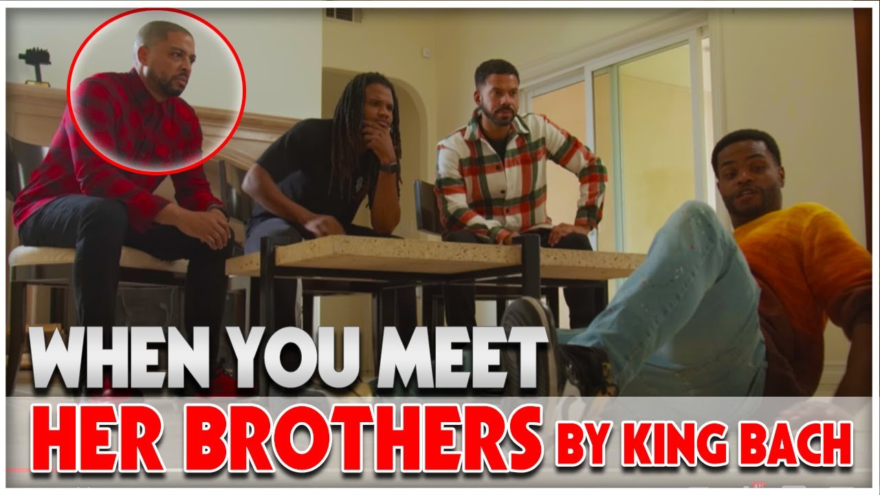 When You Meet Her Brothers by King Bach - YouTube