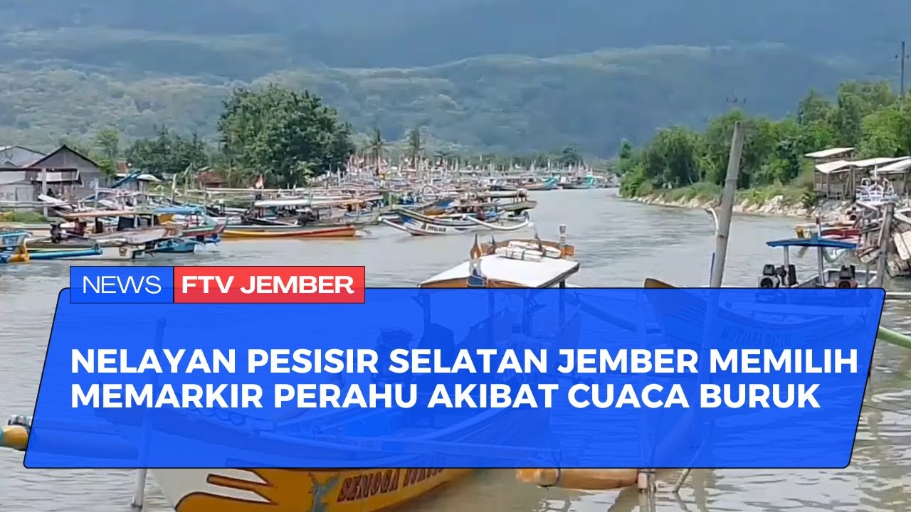 CUACA BURUK, SEJUMLAH NELAYAN PESISIR PUGER TAK MELAUT - YouTube