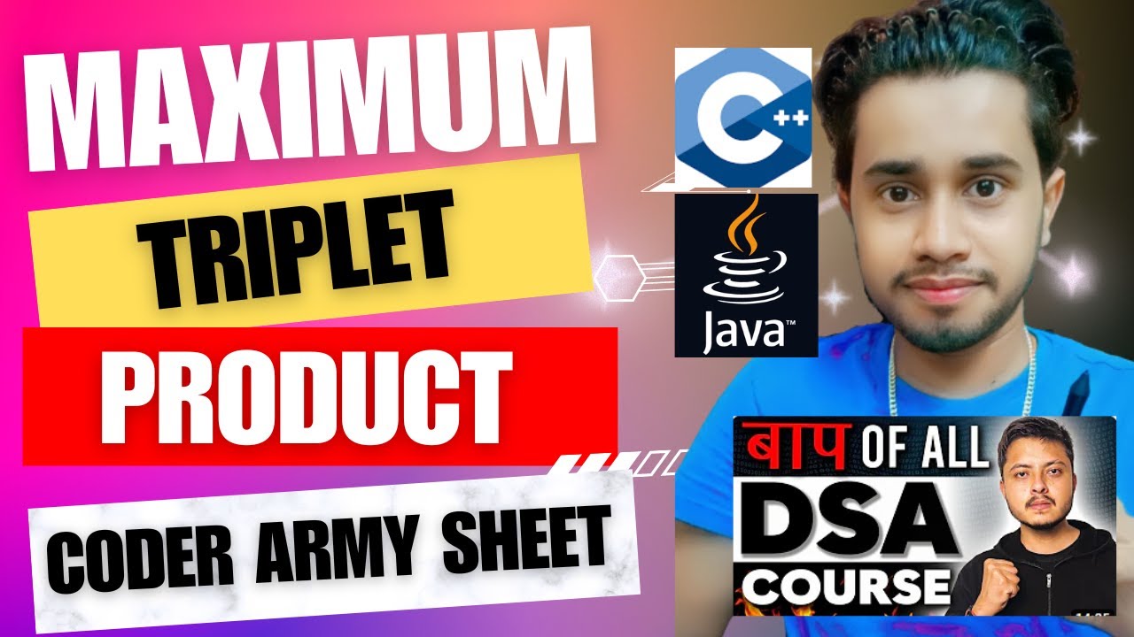 Maximum Triplet Product How To Find Maximum Triplet Product Coder Army Sheet C Java