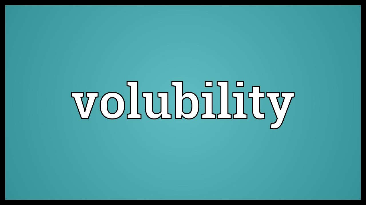 Volubility Meaning - YouTube