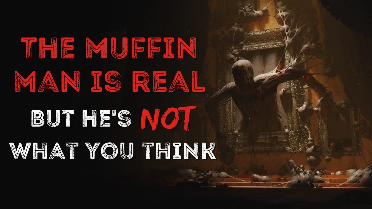 "The Muffin Man is Real... But He's Not What You Think" Creepypasta ...