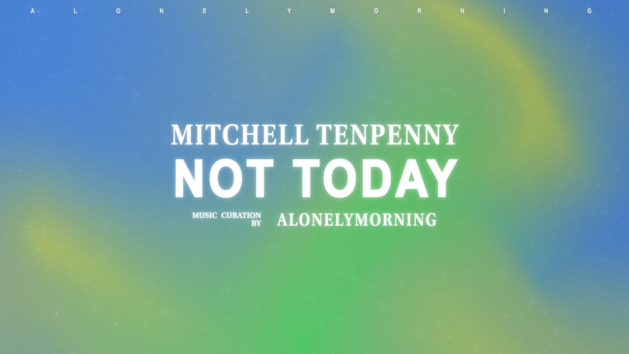 Mitchell Tenpenny - Not Today (Lyrics) - YouTube