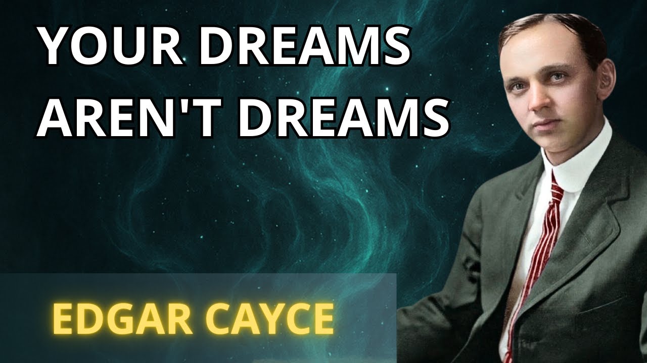 What Your Soul Actually Sees While You Sleep – Edgar Cayce's Forbidden ...