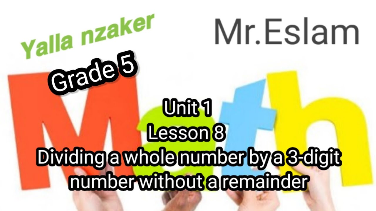 Grade 5 Unit1 Lesson 8 Dividing Whole Number By A 3 digit Number grade-5-unit1-lesson-8-dividing-whole-number-by-a-3-digit-number