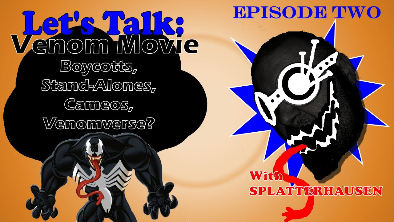 VENOM WAS AWESOME! STOP CRYING!!! Lets Talk Venom MOVIE - YouTube