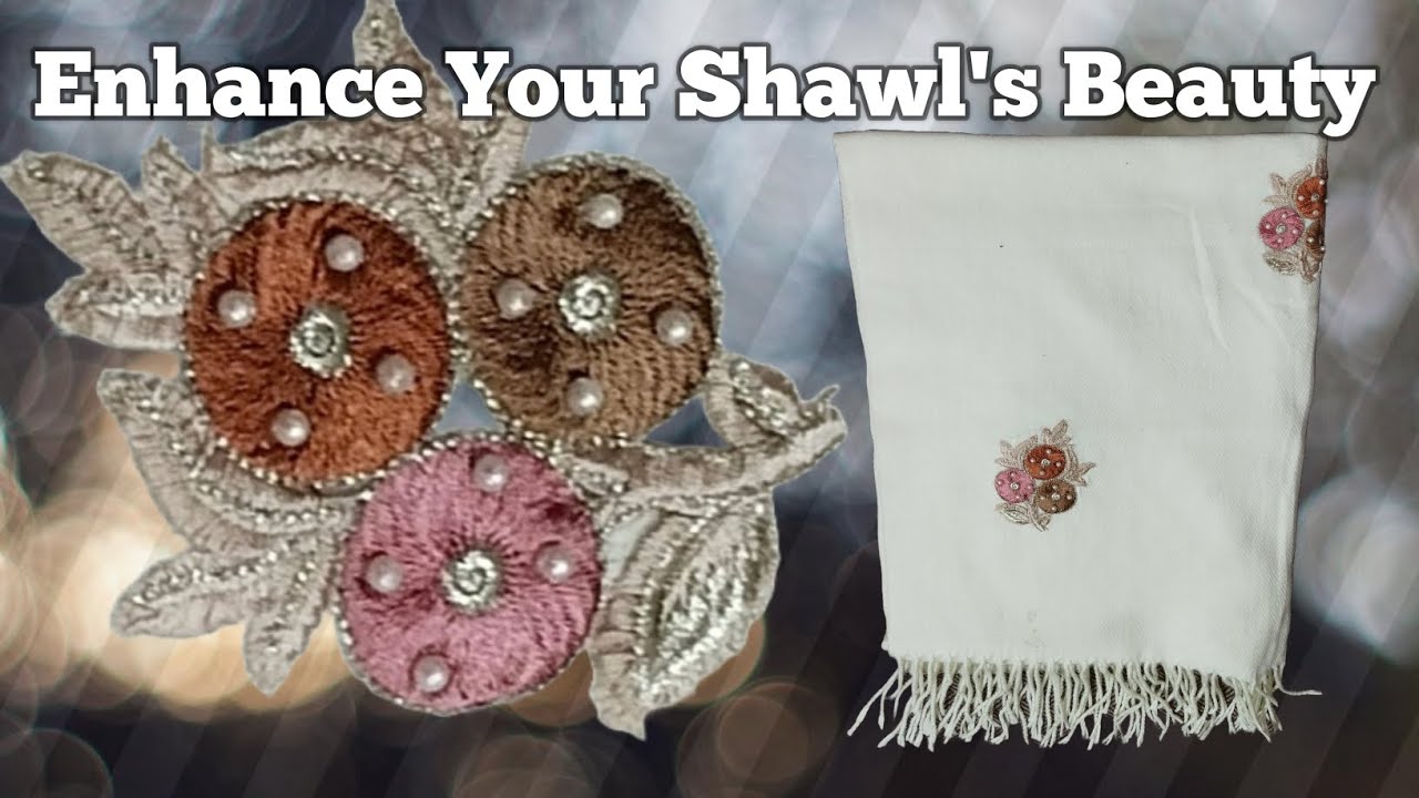 Beautiful Shawl Decoration | Easy DIY Ideas to Enhance Your Shawl Look ...