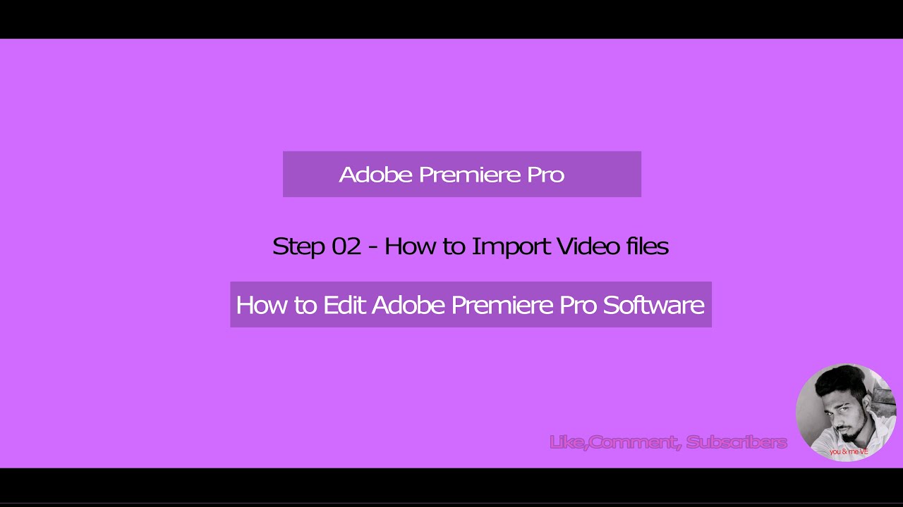 Step 02 - How to Import Video files - YouTube