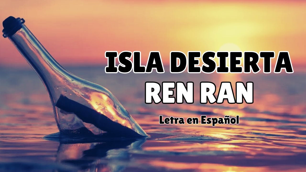 Ren Ran (任然) Isla desierta (无人之岛) /Sub Español/Pinyin/Chino - YouTube