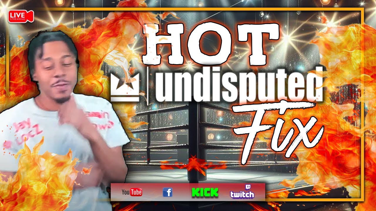 🥊UNDISPUTED: Hot Fix = Hot Fist🔥 - YouTube