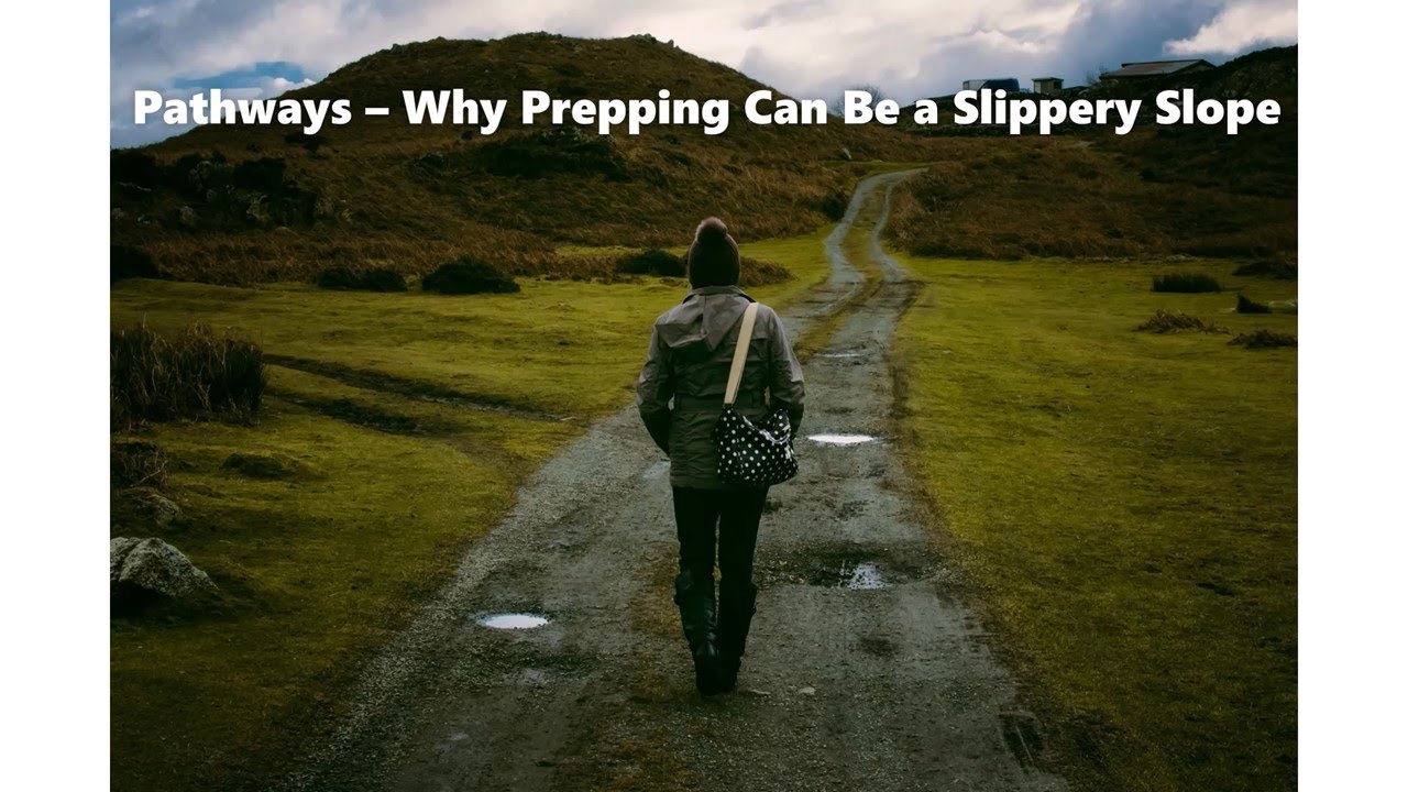 Pathways - Why Prepping Can Be a Slippery Slope - YouTube