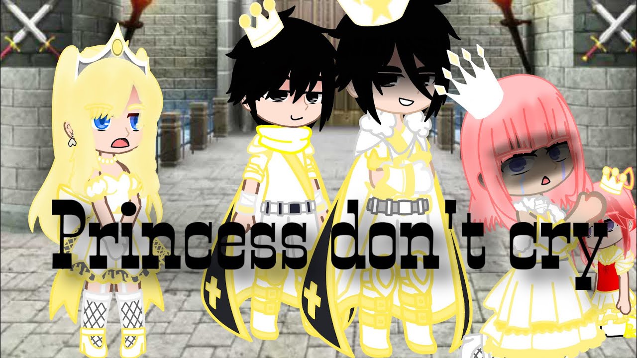 {^*Princess don’t cry 💔^*} || Gacha meme - YouTube